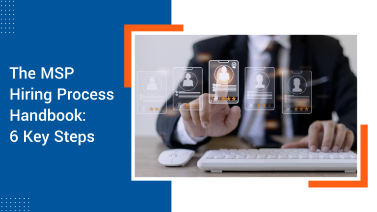 The MSP Hiring Process Handbook: 6 Key Steps