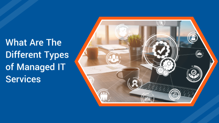 What Are The Different Types of Managed IT Services?